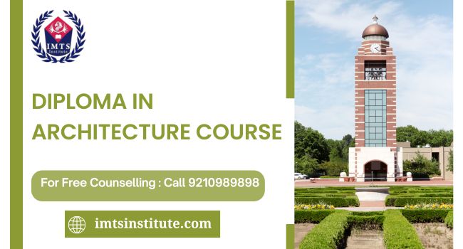 Diploma in Architecture Course: Admission, Eligibility, Fees
