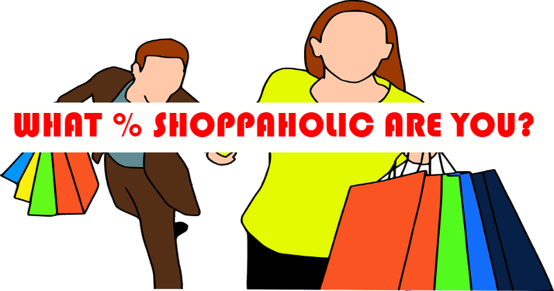 What % Shoppaholic Are You?