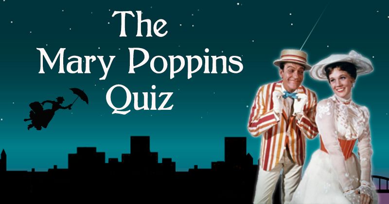 The Mary Poppins Quiz