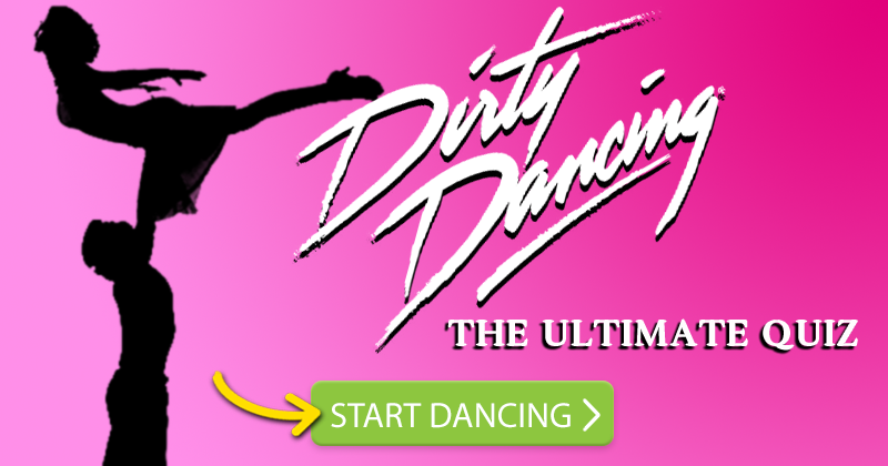 Dirty Dancing – Ultimate Fan Quiz