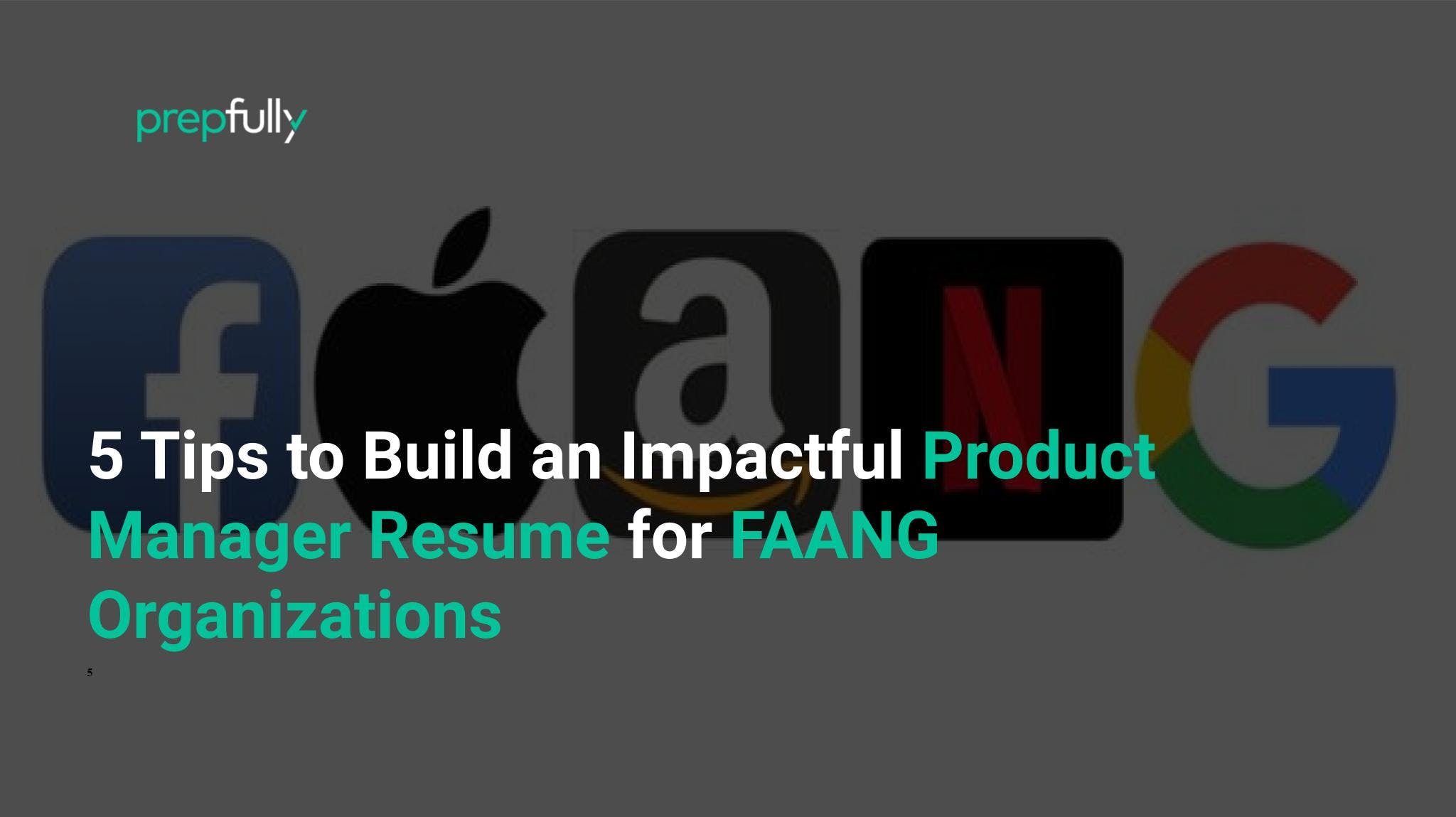 5 Tips to build a Product Manager resume for FAANG organizations