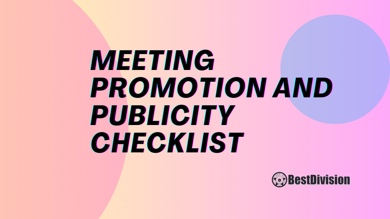 Meeting Promotion And Publicity Checklist | BestDivision