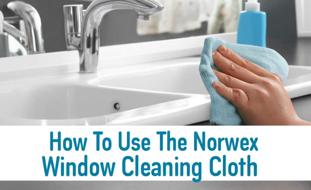 How To Use The Norwex Window Cleaning Cloth — Be A Cleaner