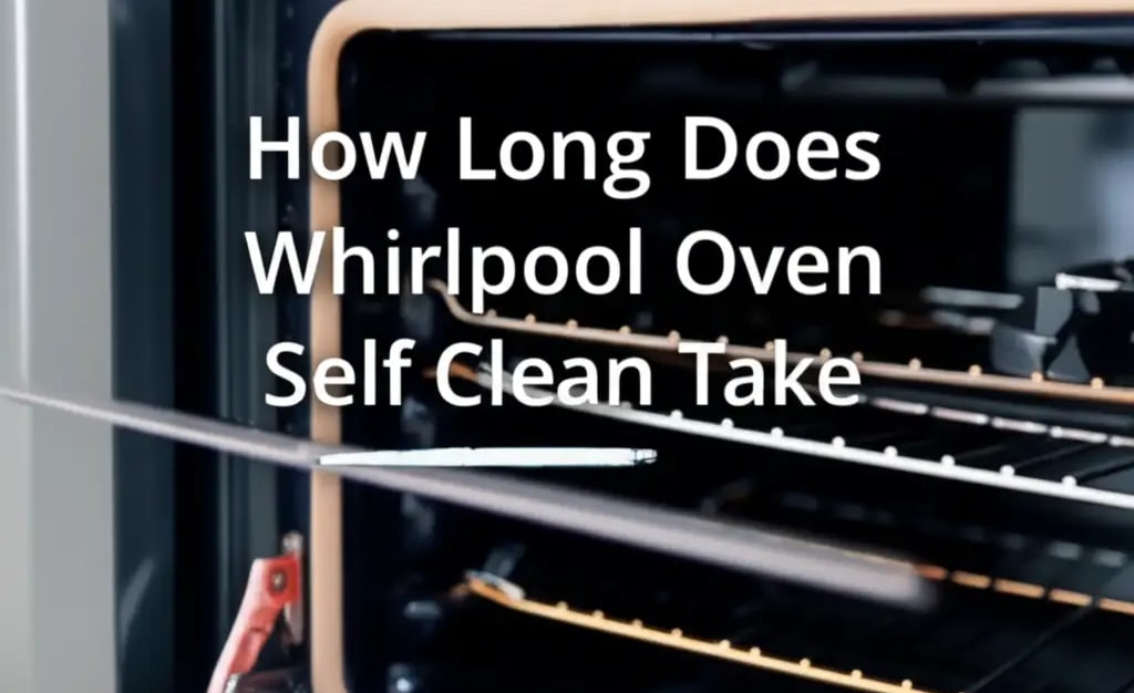 How Long Does Whirlpool Oven Self Clean Take — Home Essentials Guide (HEG)
