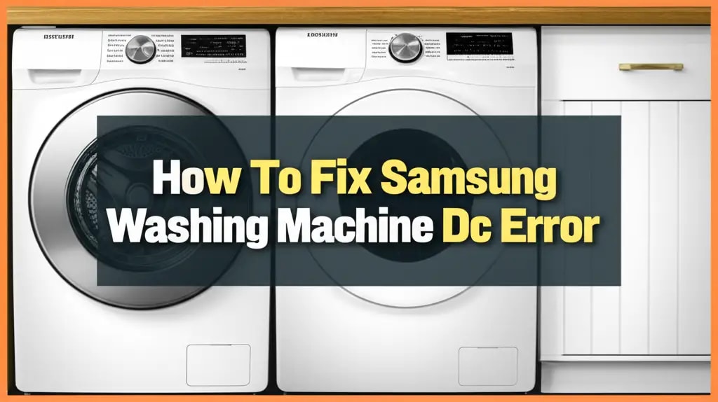 How To Fix Samsung Washing Machine Dc Error — Home Essentials Guide (HEG)