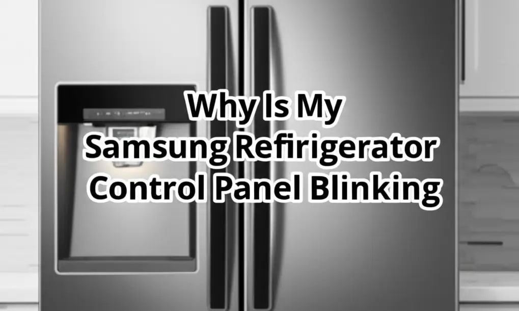 Why Is My Samsung Refrigerator Control Panel Blinking — Home Essentials ...