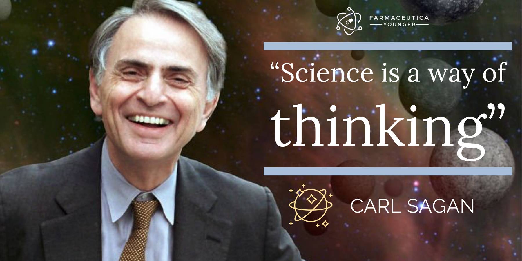 CARL SAGAN - "Science is a way of thinking" | Farmaceutica Younger