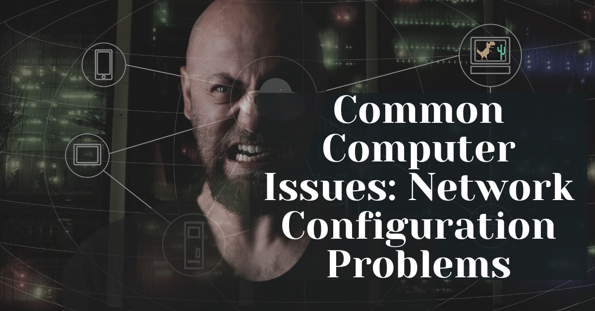 Common Computer Issues Network Configuration Problems Safemode