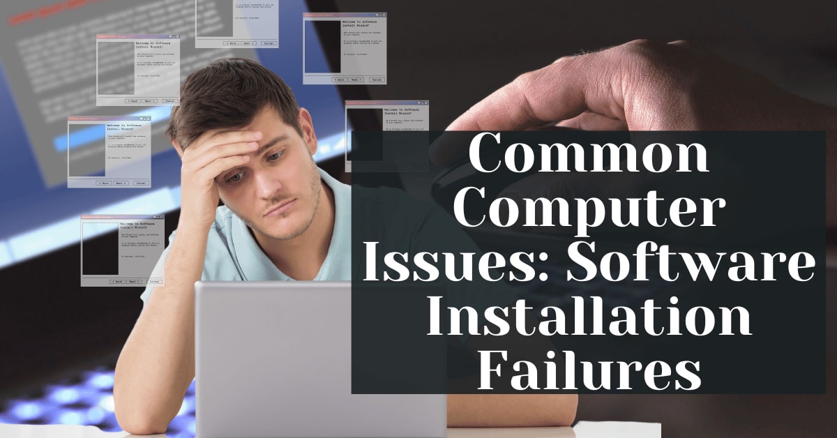 Common Computer Issues: Software Installation Failures - Safemode Computer Service