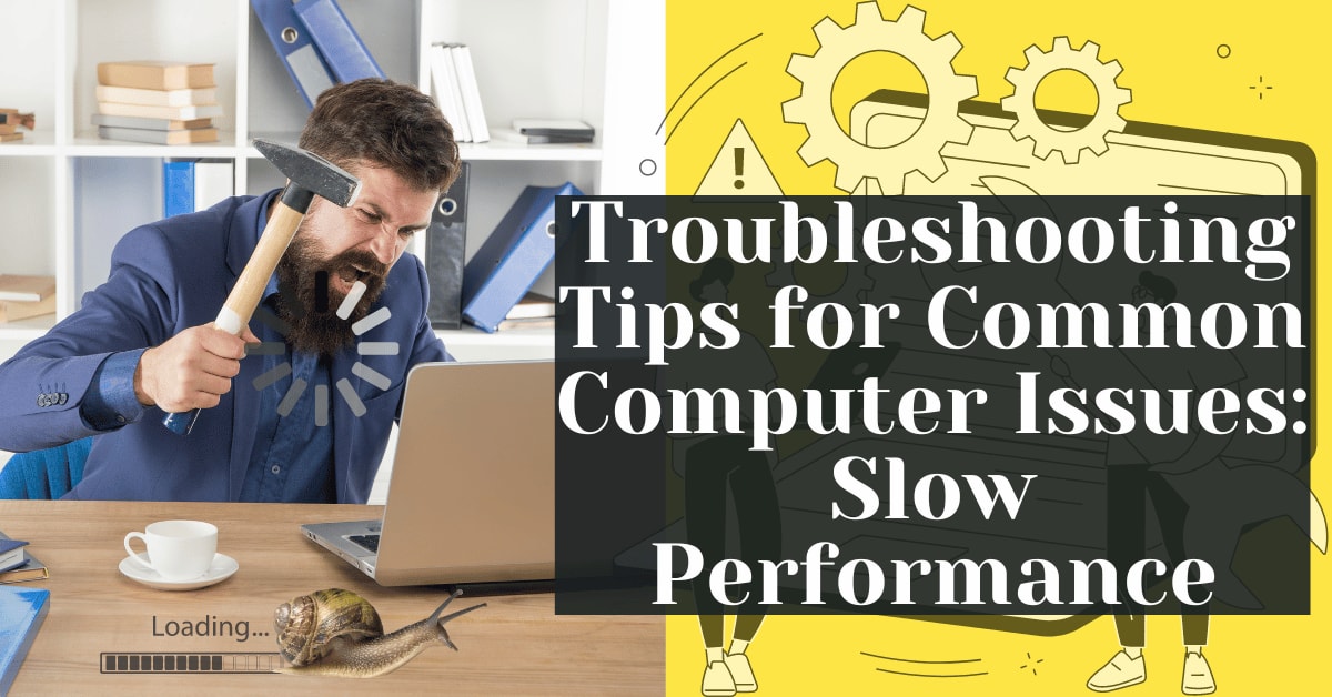 Common Computer Issues: Slow Performance - Safemode Computer Service