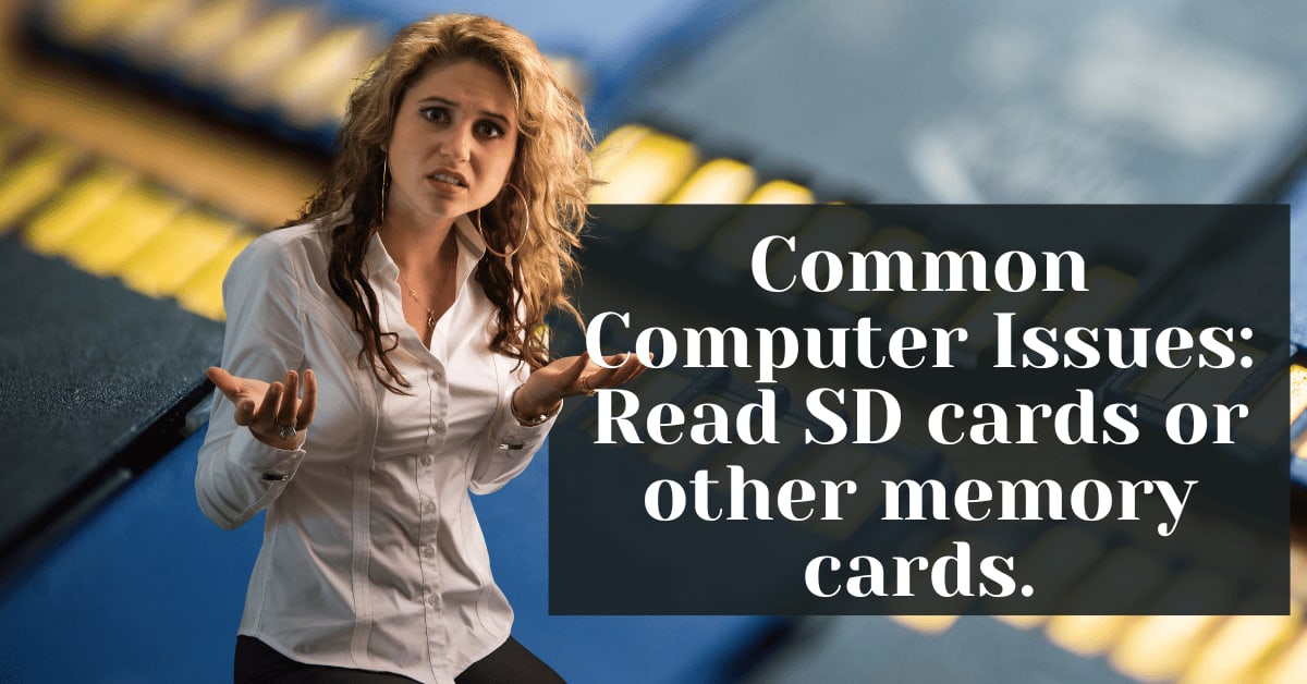 Common Computer Issues: Read SD cards or other memory cards. - Safemode Computer Service