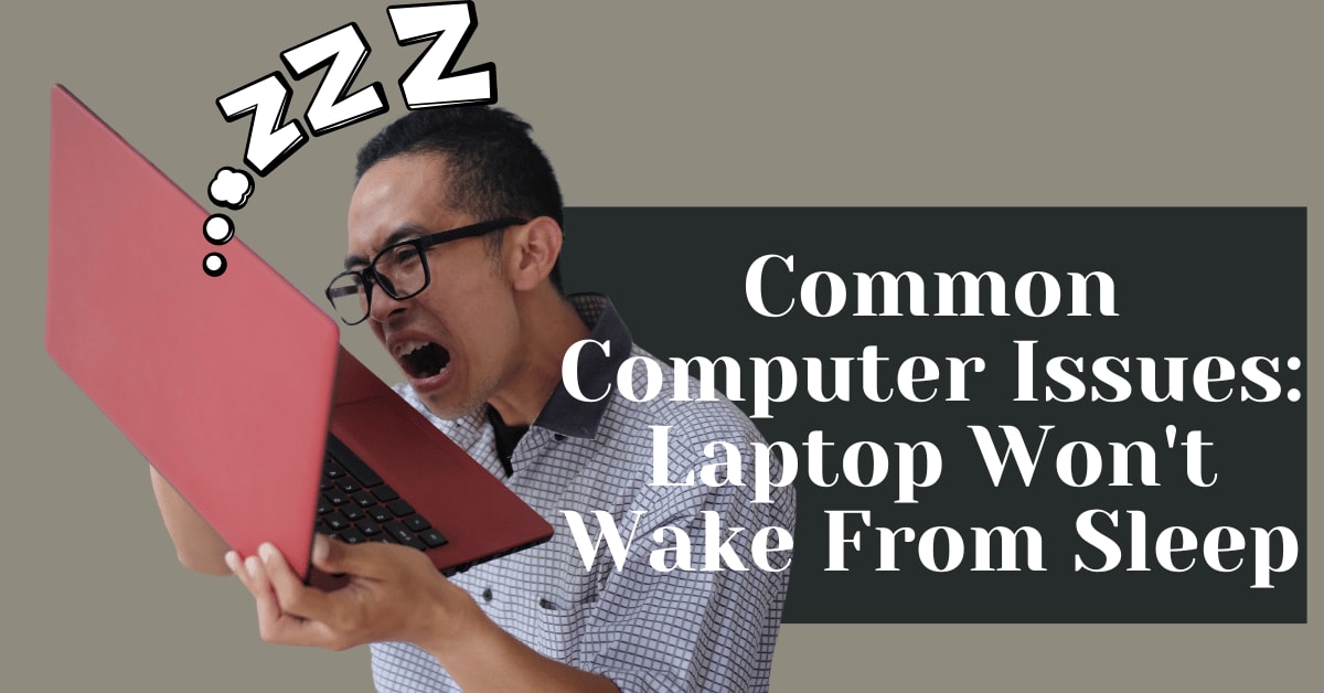 Common Computer Issues: Laptop Won't Wake From Sleep - Safemode ...