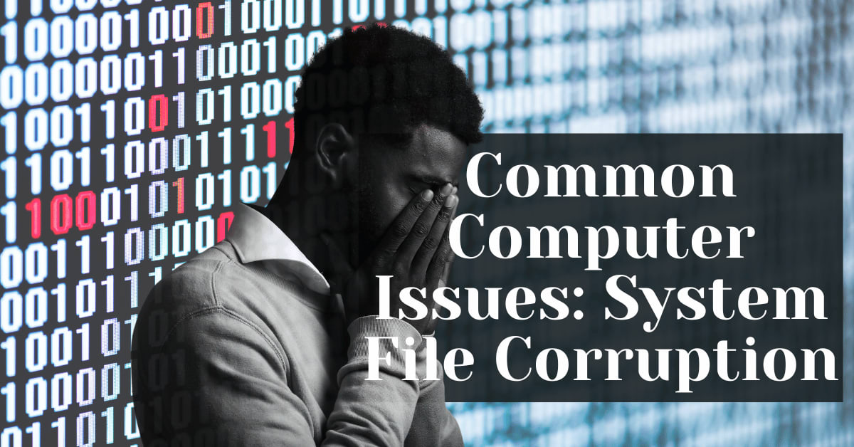 Common Computer Issues: System File Corruption - Safemode Computer Service Common Computer Issues: System File Corruption - Safemode Computer Service