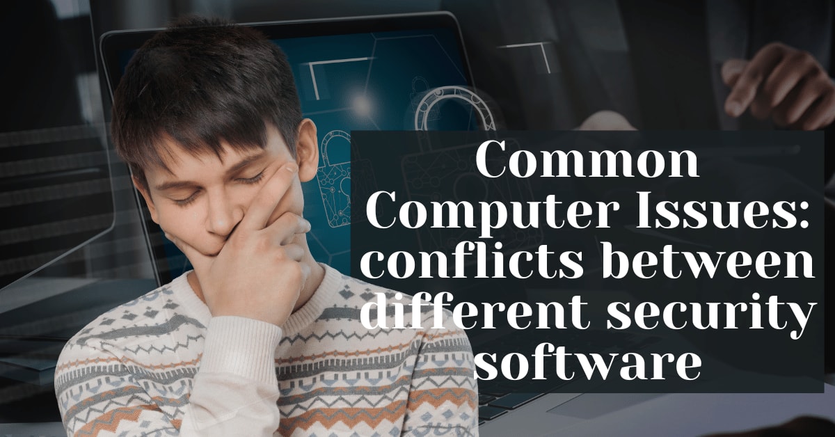 Common Computer Issues: conflicts between different security software - Safemode Computer Service