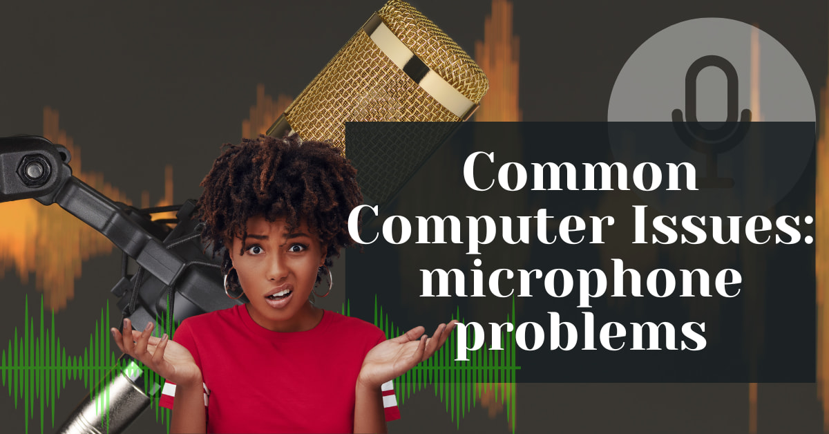 Common Computer Issues: microphone problems - Safemode Computer Service