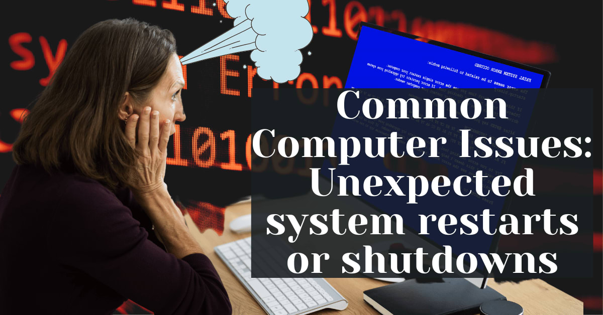 Common Computer Issues Unexpected System Restarts Safemode Computer