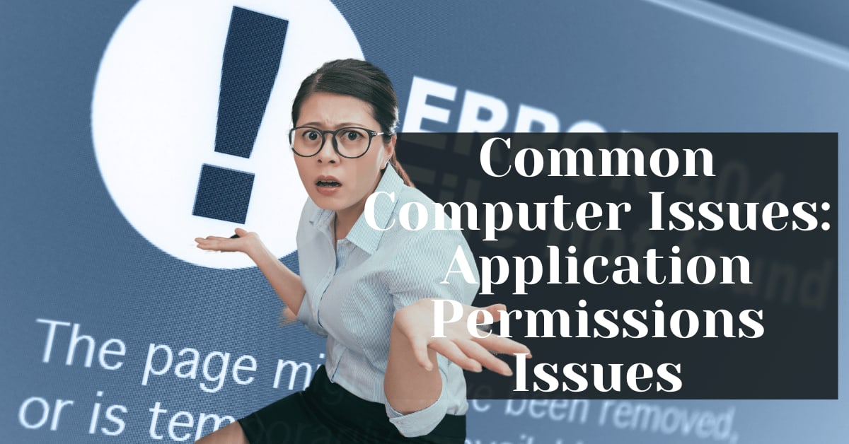Common Computer Issues: Application Permissions Issues - Safemode Computer Service