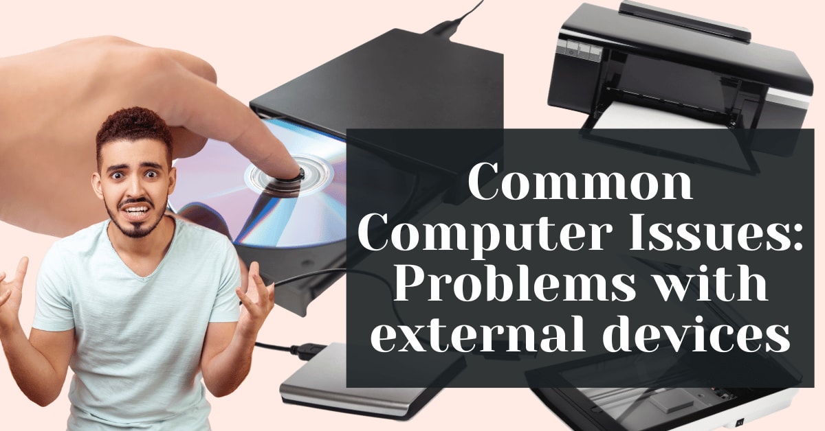 Common Computer Issues: Problems with external devices - Safemode ...