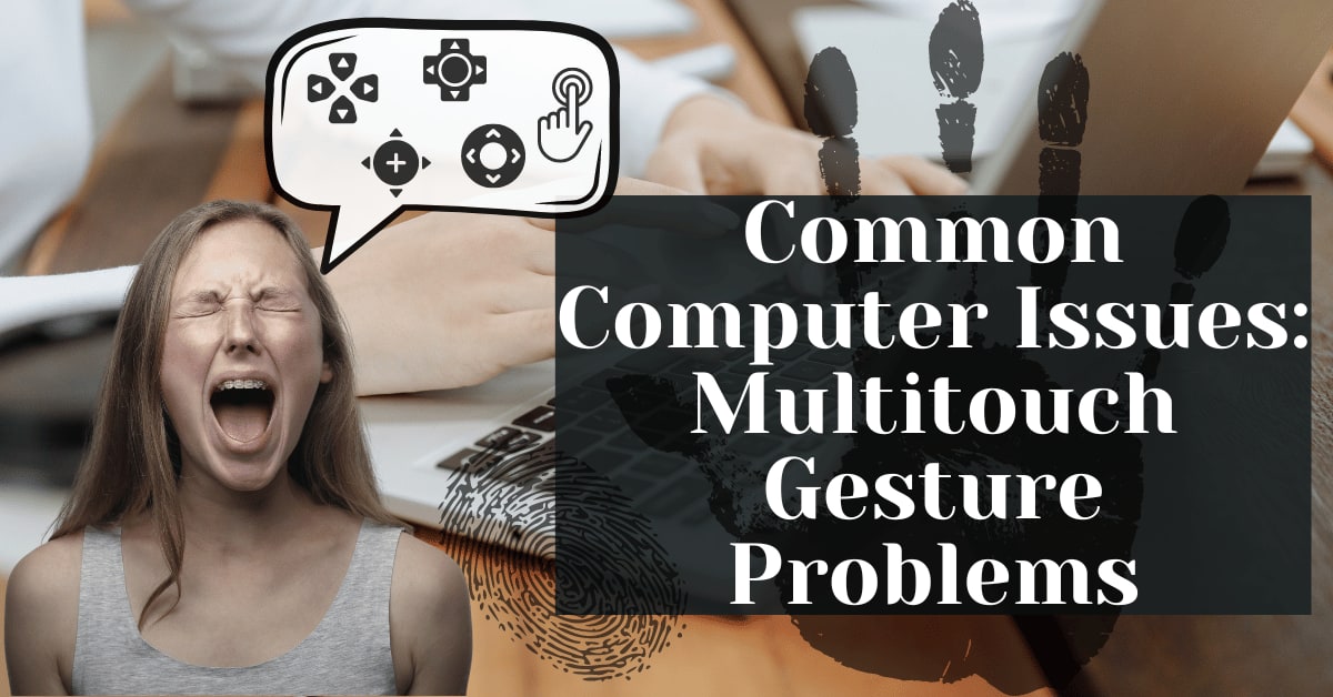 Common Computer Issues: Multitouch Gesture Problems - Safemode Computer Service