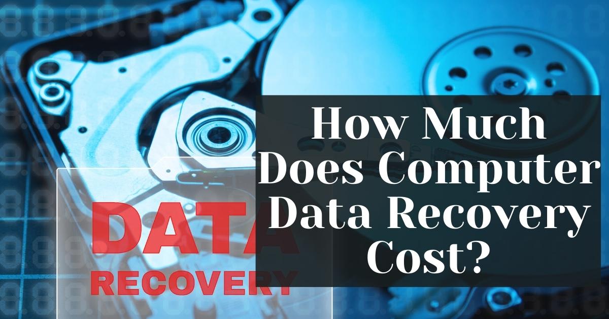 How Much Does Computer Data Recovery Cost? - Safemode Computer Service