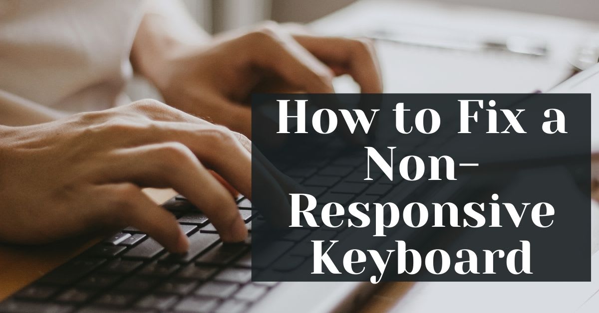 How to Fix a Non-Responsive Keyboard - Safemode Computer Service