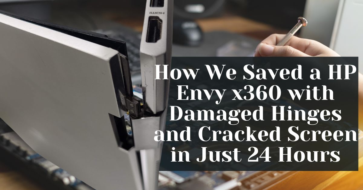 How We Saved a HP Envy x360 with Damaged Hinges and Cracked Screen in ...