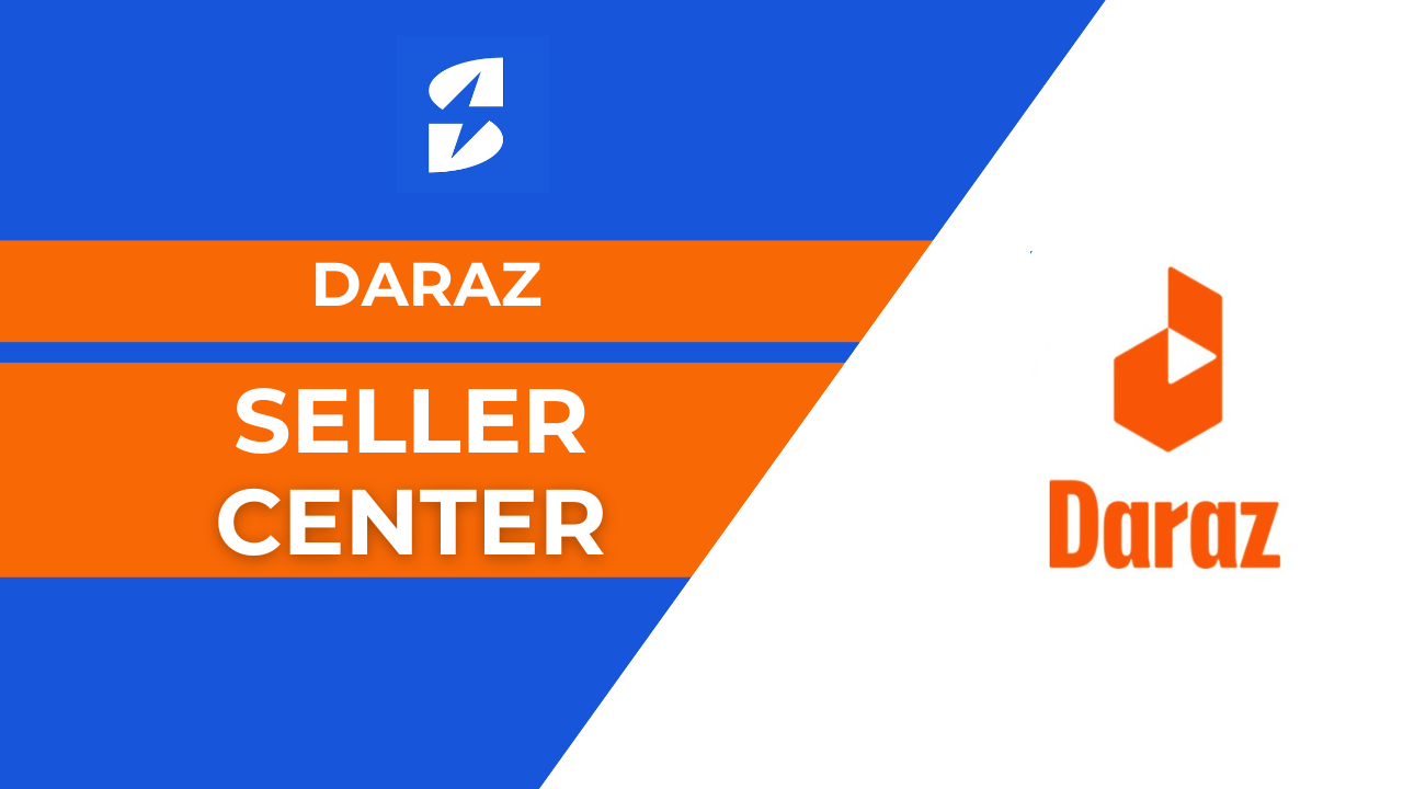 Daraz Seller Center - Overview of Daraz Seller Center