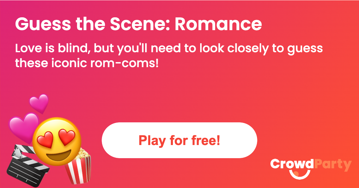 CrowdParty — Guess the Scene: Romance! — 30 Rounds