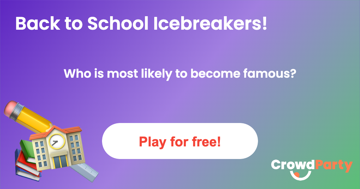 CrowdParty — Back to School Icebreakers! — 25 Rounds