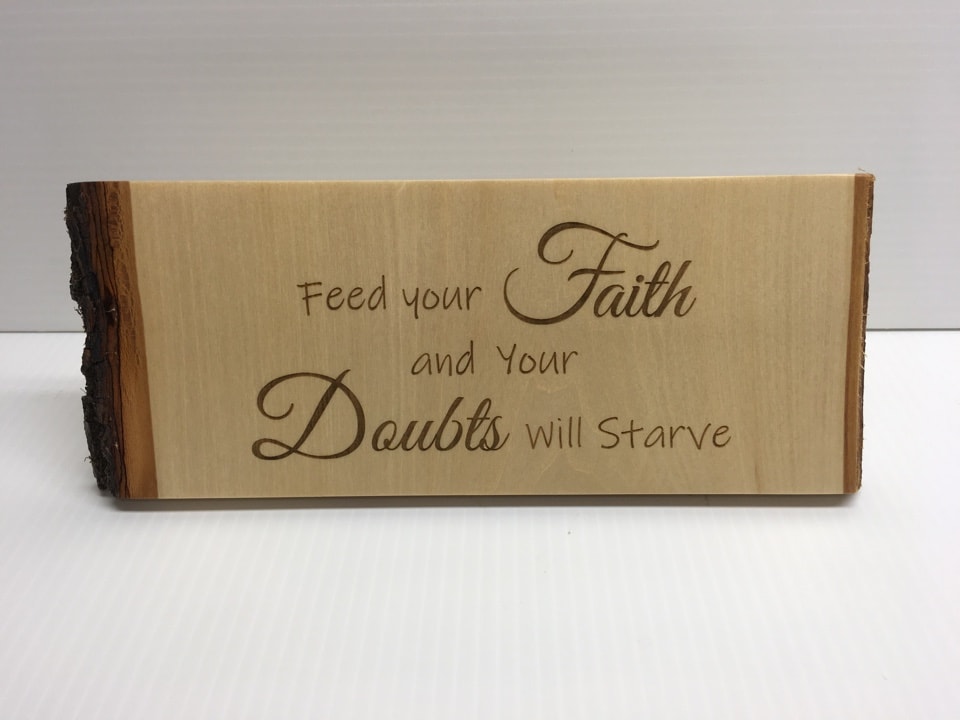 Feed Your Faith… and Your Doubts – PaulBWoodCrafts