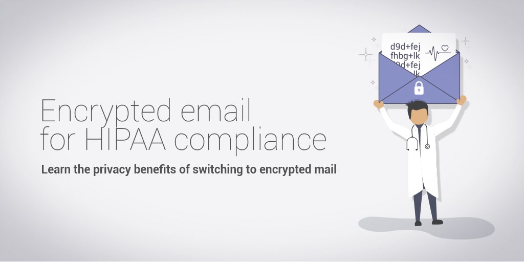 The benefits of using encrypted email for HIPAA compliance | Proton