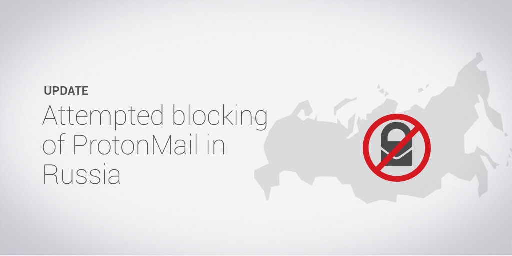 Update on the attempted blocking of Proton Mail email servers in Russia ...