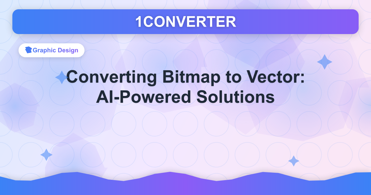 Converting Bitmap to Vector: AI-Powered Solutions — Blog | 1converter