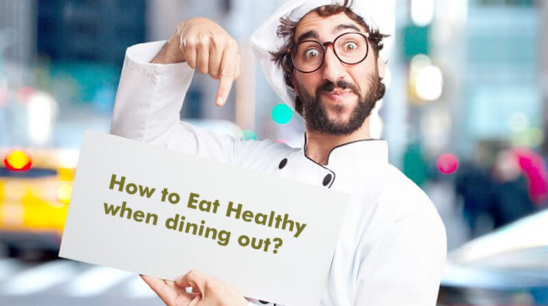 How To Eat Healthy When Dining Out - PArasteh - Blogger Blog Site