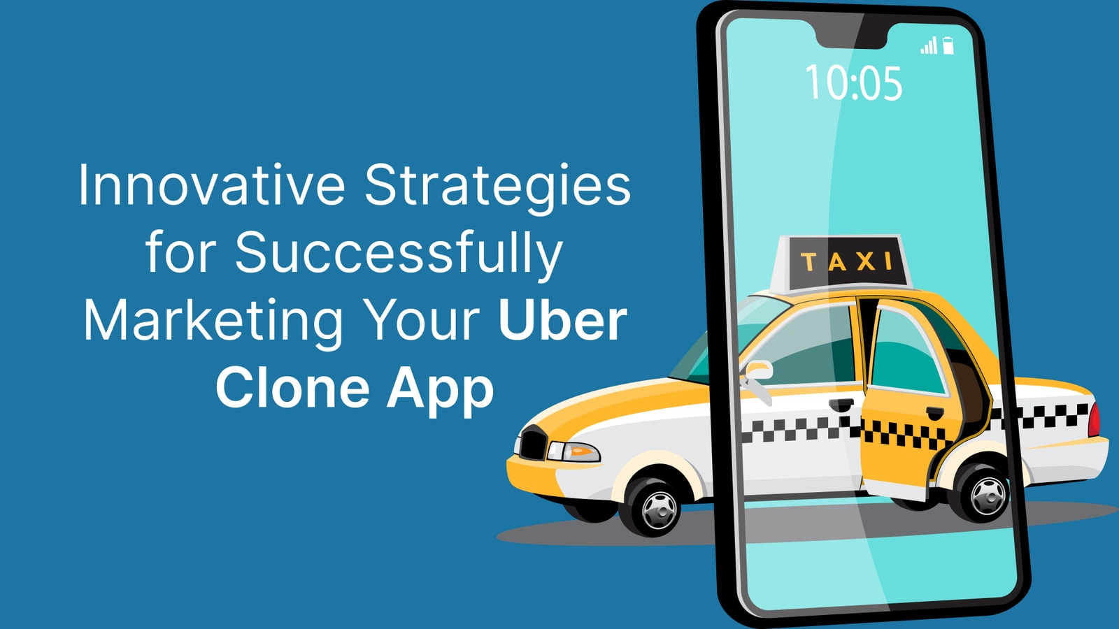 Innovative Strategies For Successfully Marketing Your Uber Clone App - PArasteh - Blogger Blog Site