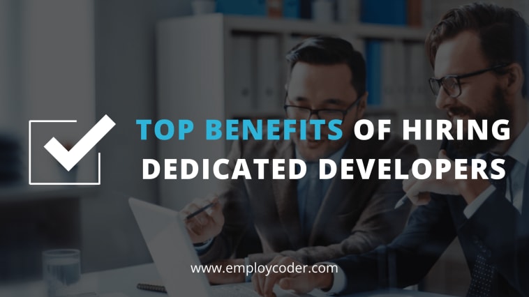 6 Unusual Benefits Of Hiring Dedicated Developers