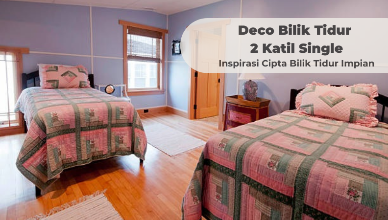 Deco Bilik Tidur 2 Katil Single: Inspirasi Cipta Bilik Tidur Impian ...