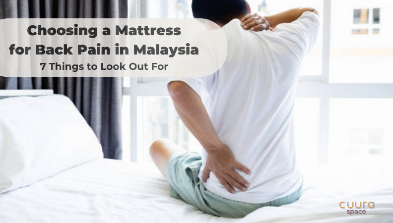 Choosing A Mattress for Back Pain in Malaysia: 7 Things to Look Out For ...