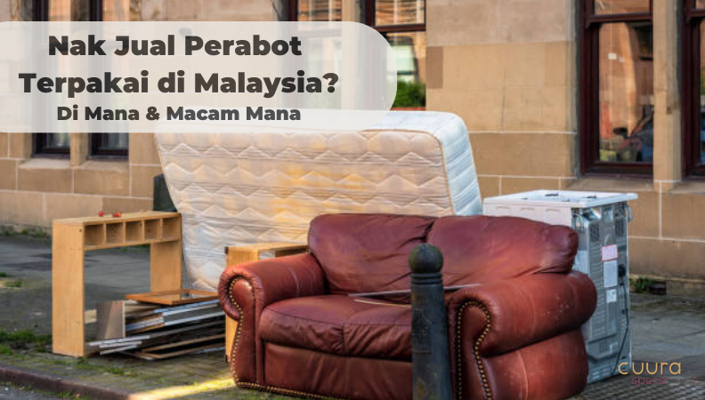 Di Mana & Macam Mana Nak Jual Perabot Lama di Malaysia | FRWD by CUURA ... Di Mana & Macam Mana Nak Jual Perabot Lama di Malaysia | FRWD by CUURA ...