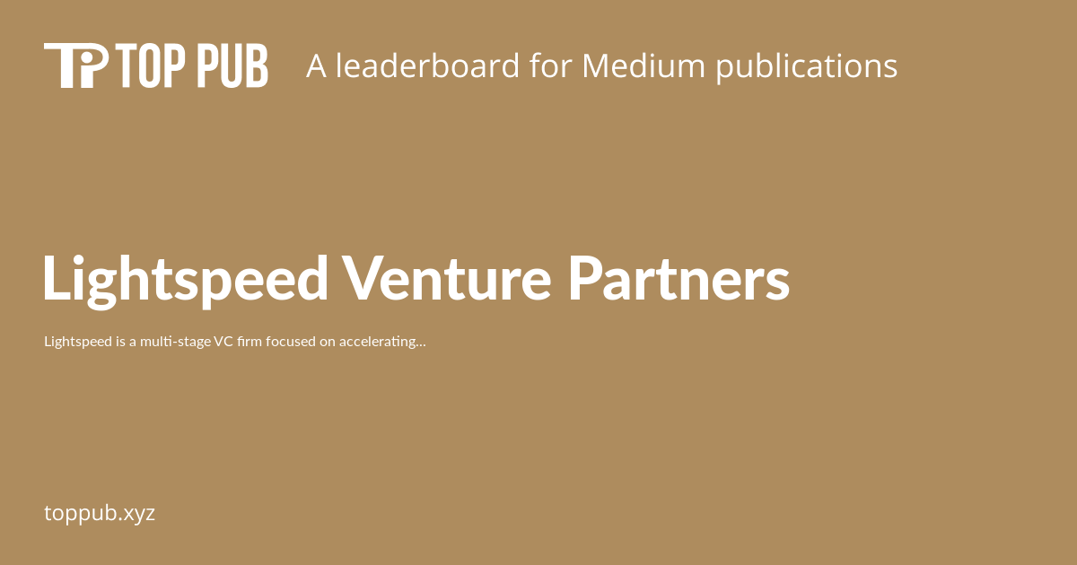 Lightspeed Venture Partners - Top Medium Publications