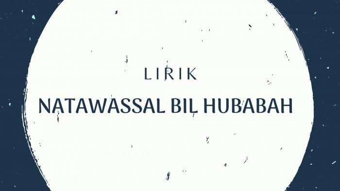 Lirik Natawassal bil Hababah, Shalawat Pujian untuk Istri dan Putri ...
