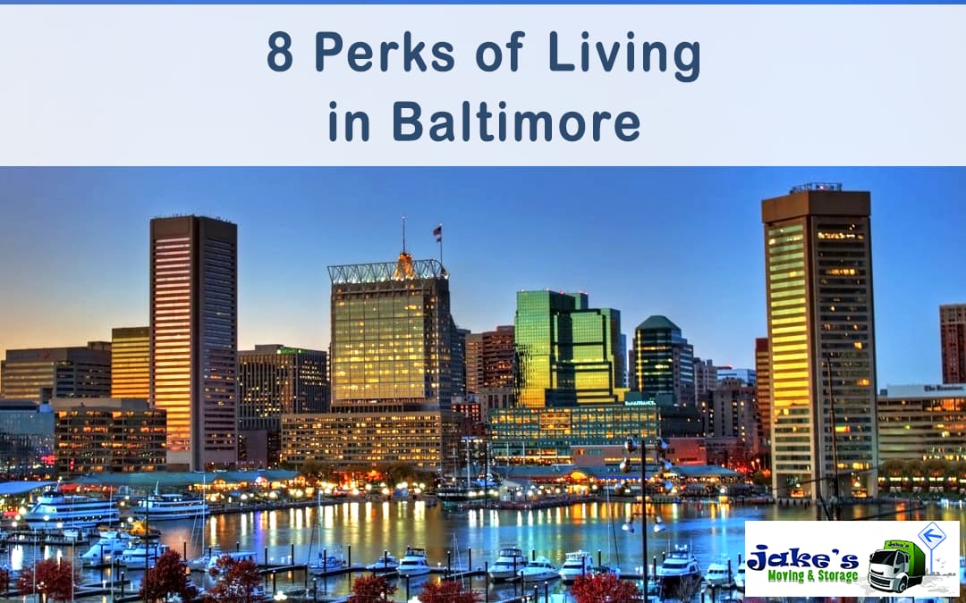 8 Perks of Living in Baltimore - Jake's Moving and Storage