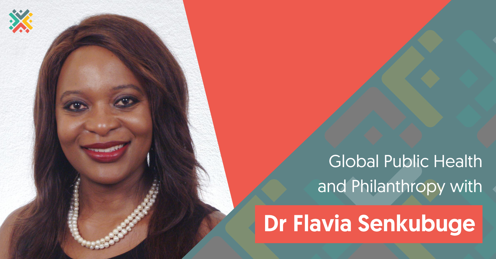 Global Public Health and Philanthropy with Dr Flavia Senkubuge