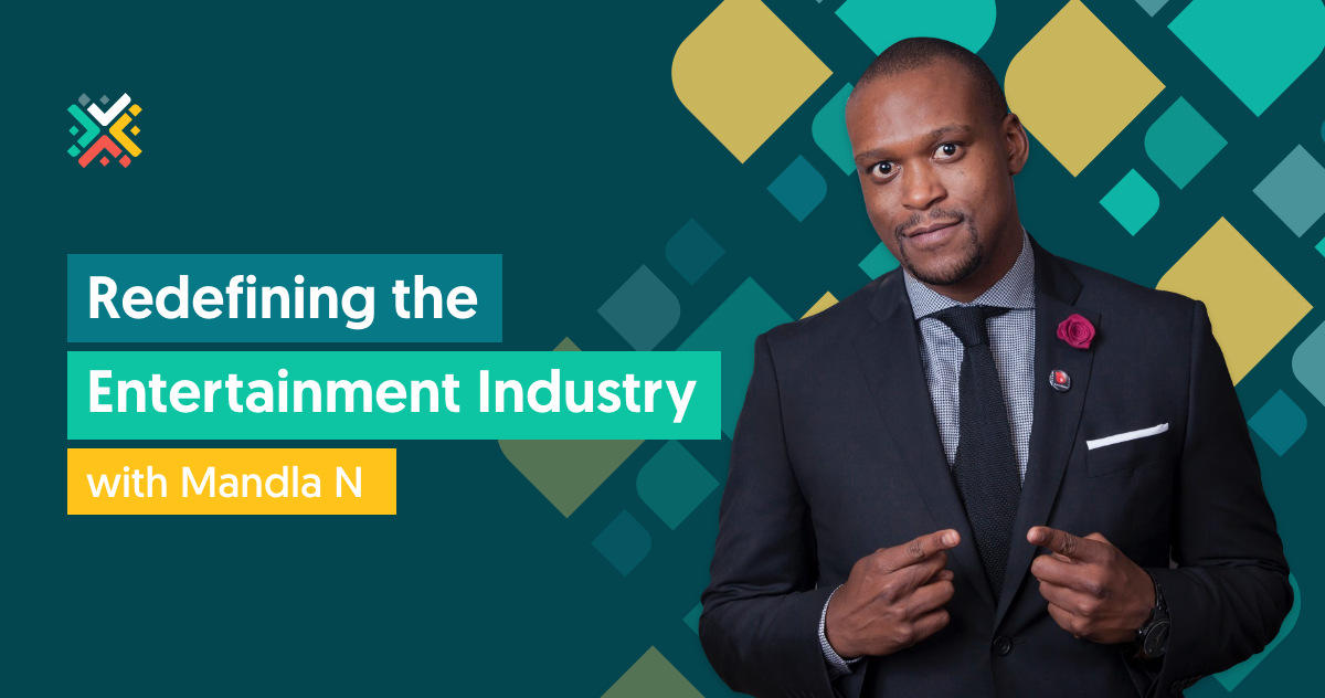 Redefining the Entertainment Industry with Mandla N
