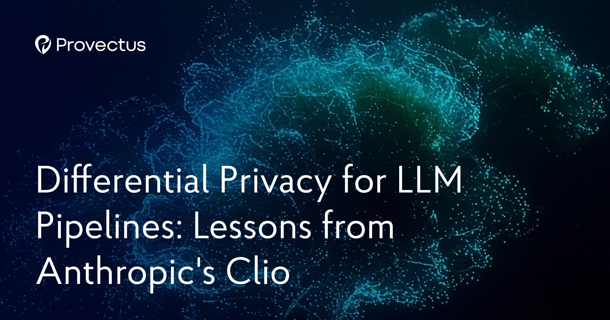 Differential Privacy for LLM Pipelines: Lessons from Anthropic's Clio ...