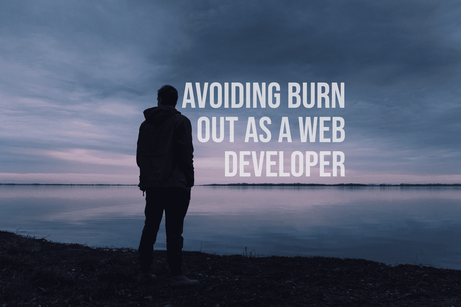 Avoiding Burn Out as a Web Developer | Tim Smith