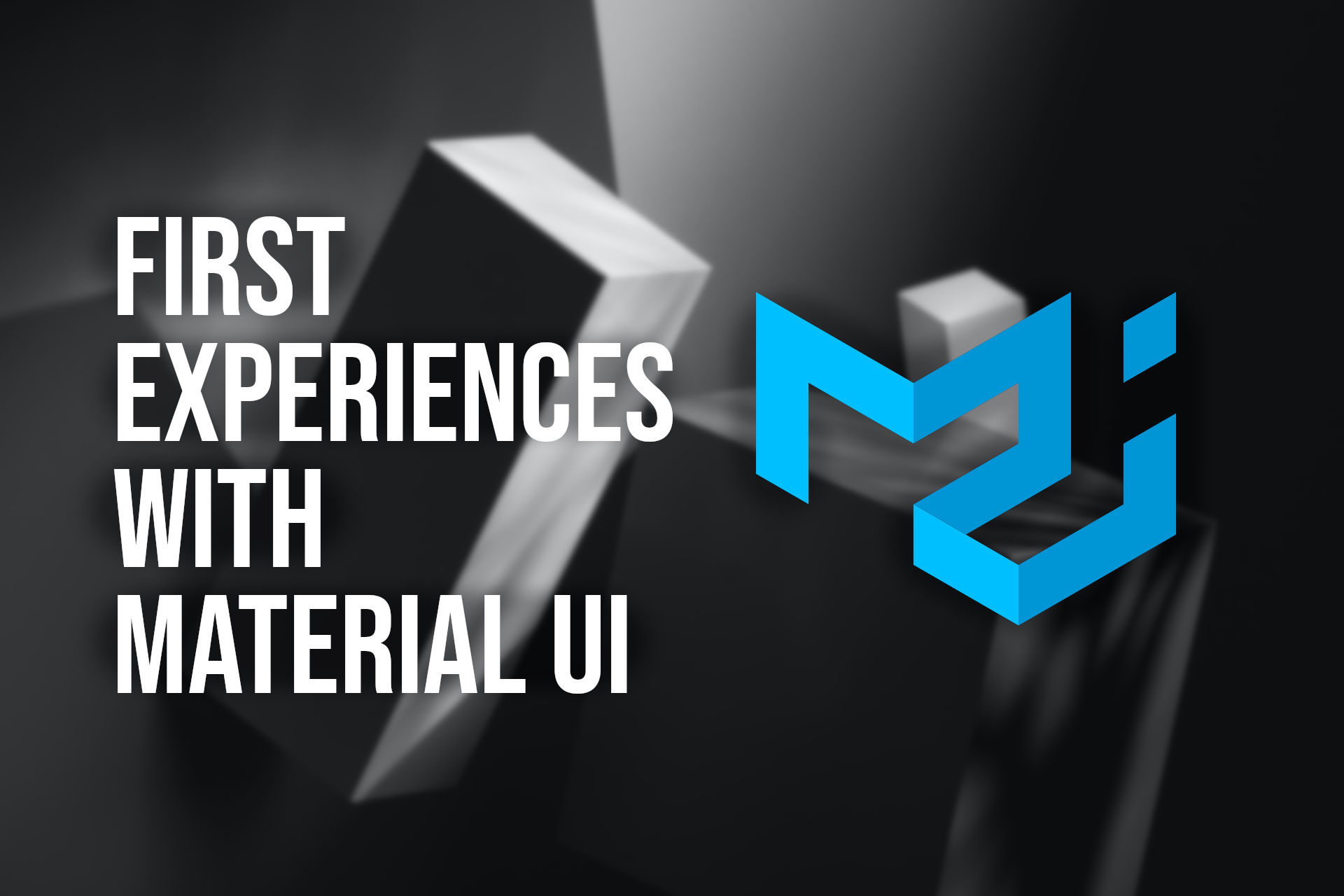 First Experiences with Material UI | Tim Smith