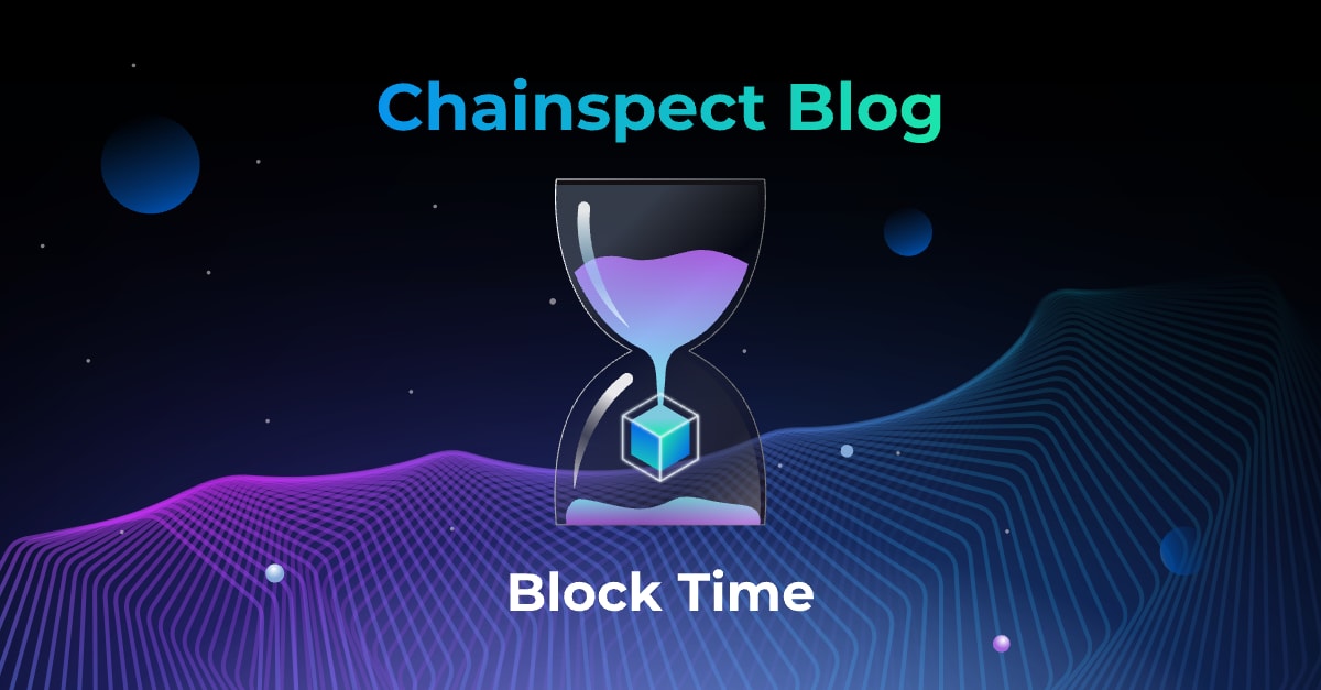 What is Block Time? [Definition & Real Metrics]