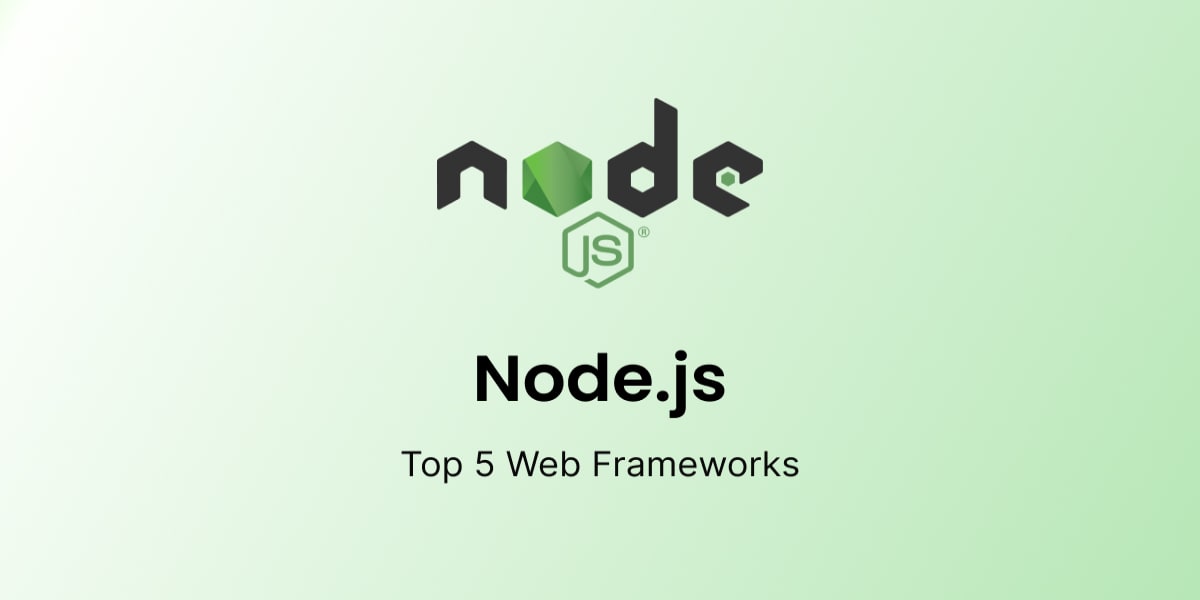 Top 5 Web Frameworks for Node.js in 2023 - Fivemin