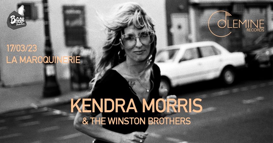 KENDRA MORRIS + THE WINSTON BROTHERS @La Maroquinerie